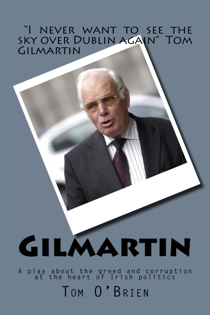 GILMARTIN – a play about the greed and corruption at the heart of Irish ...